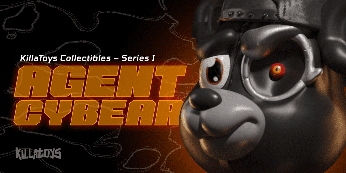 KillaToys: Collectibles Series I - AGENT CYBEAR